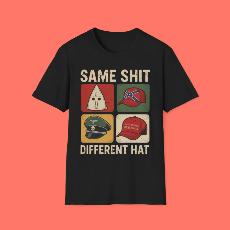 Same Shit Different Hat Shirt - Joe G Anti Racism Tee - OriBubble